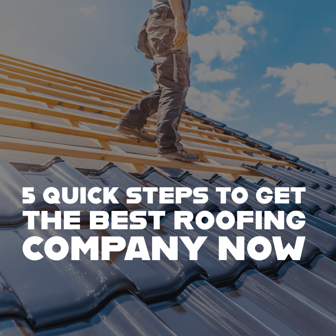 5 Quick Steps to Get the Best Roofing Company Now - Residential and ...